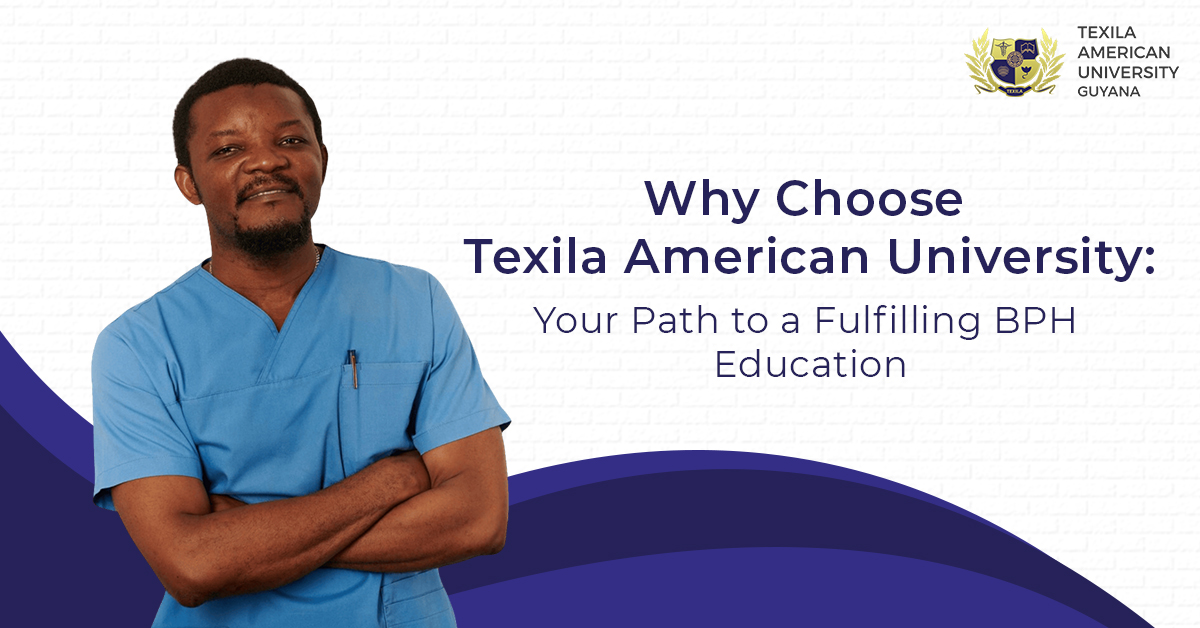 BPH | Texila American University's Path to Fulfillment